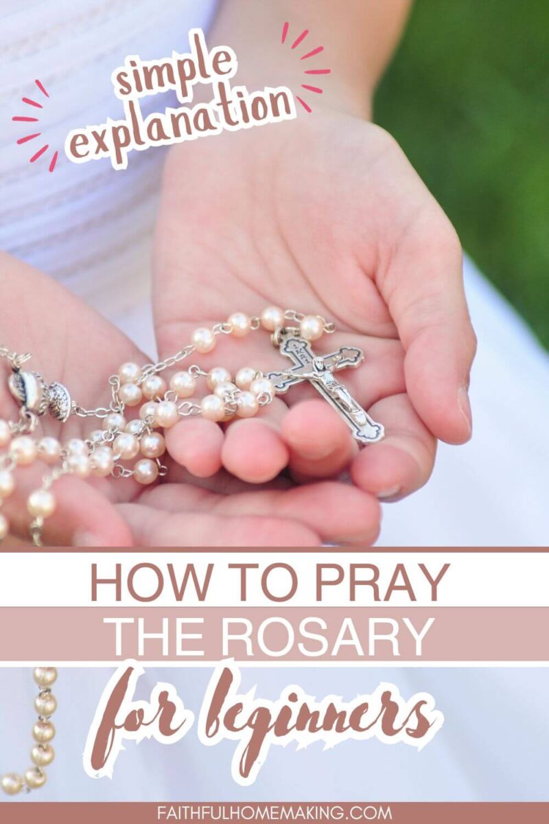 How to Pray the Rosary for Beginners [6 Simple Steps!]